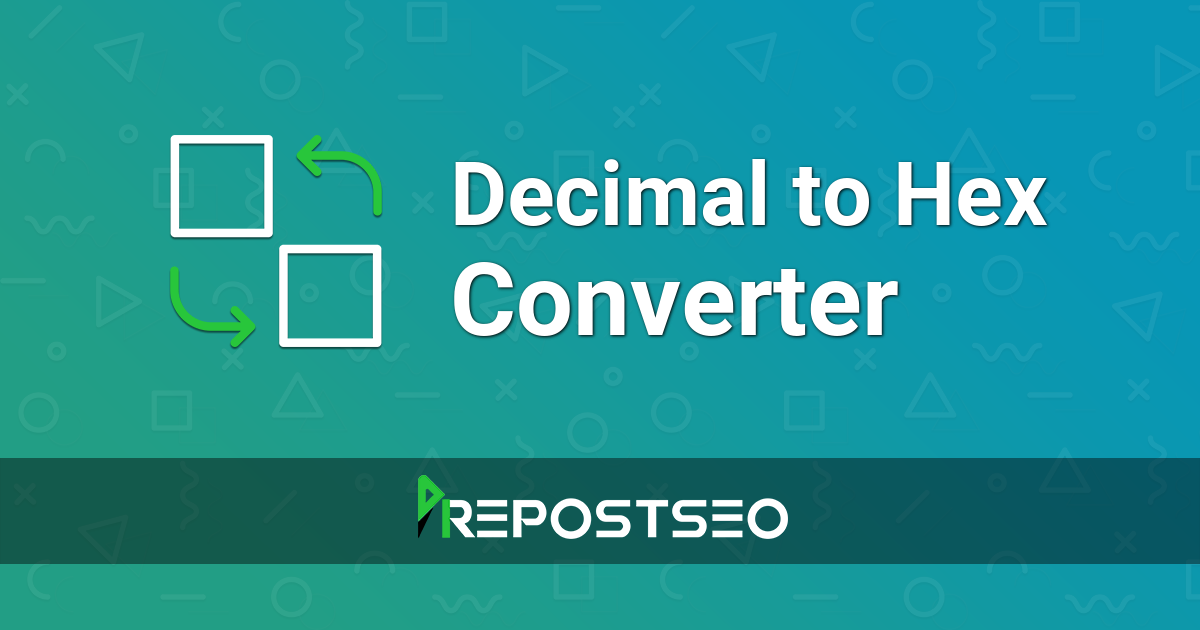 Decimal to Hex - Decimal to Hexadecimal Converter