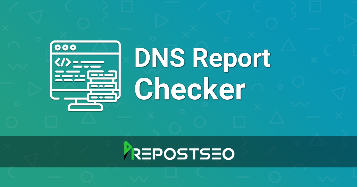 DNS Report Checker - A complete domain DNS informatio