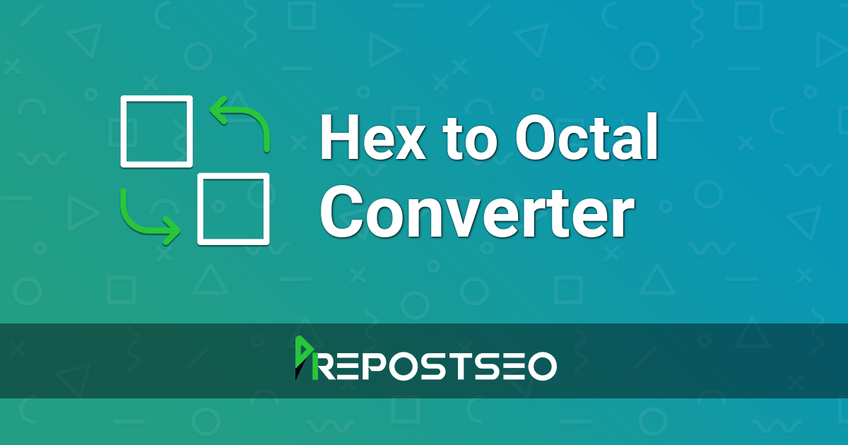 Hexadecimal to Octal Converter - Hex to Octal